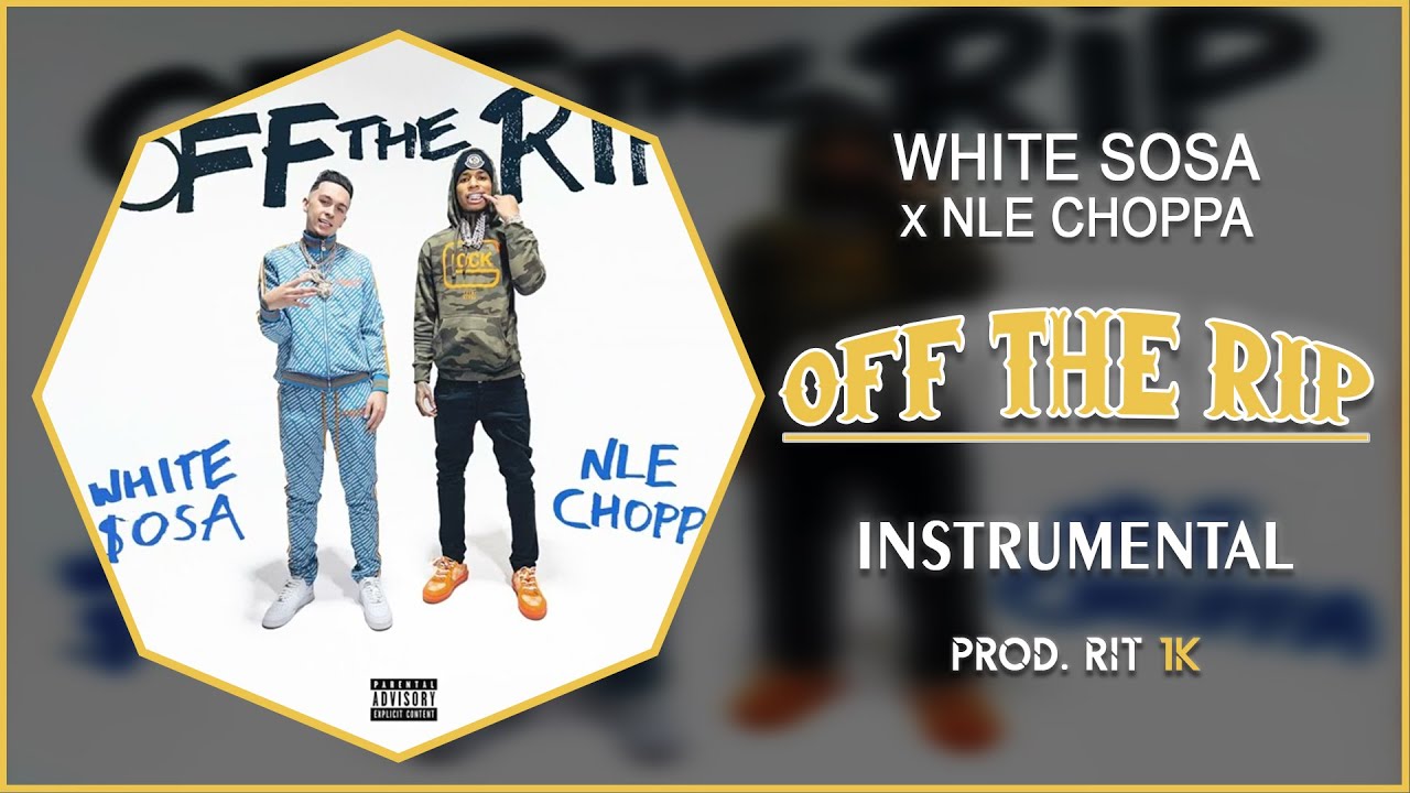 White $osa x NLE Choppa - Off The Rip | Instrumental [Prod. RIT 1K ...