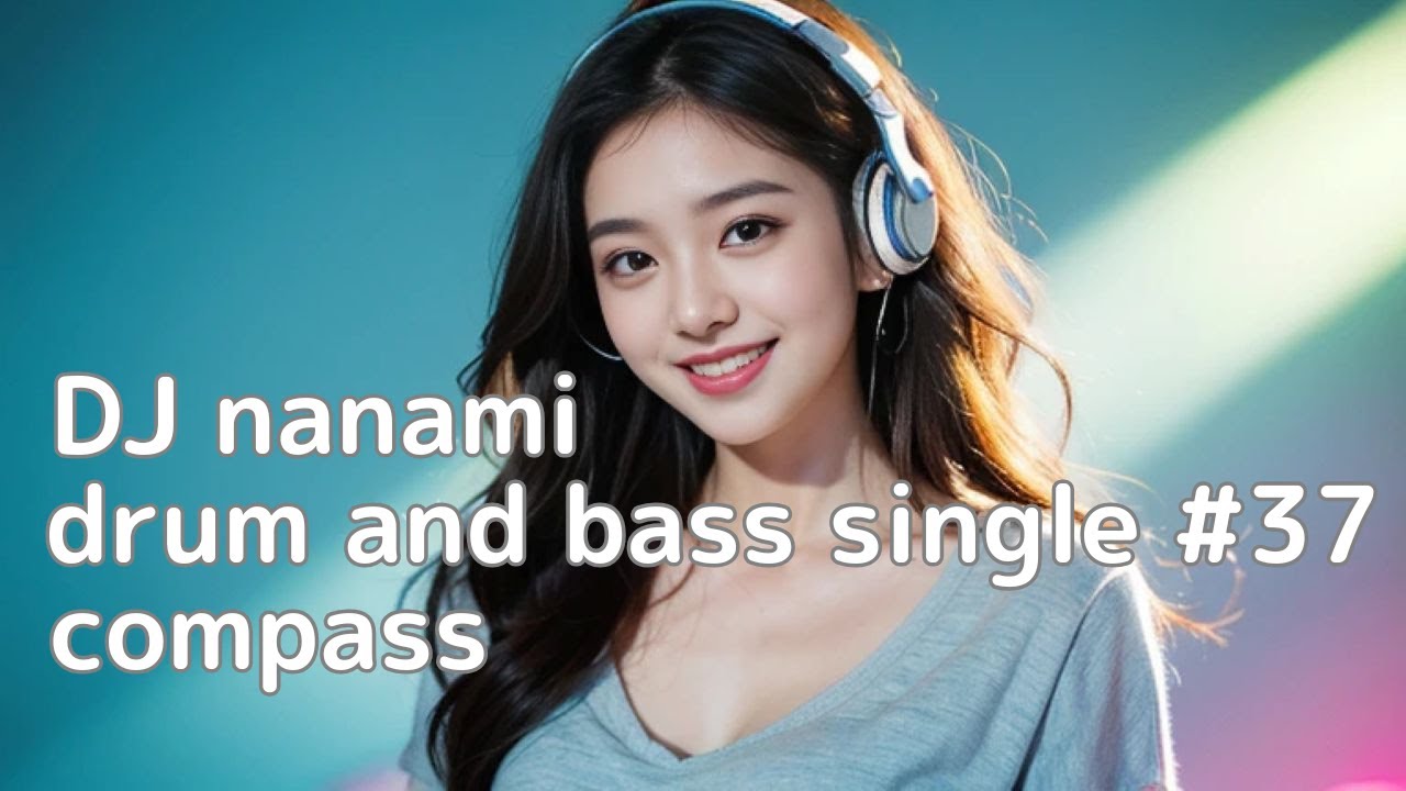 DJ nanami drum and bass single #37 compass - YouTube