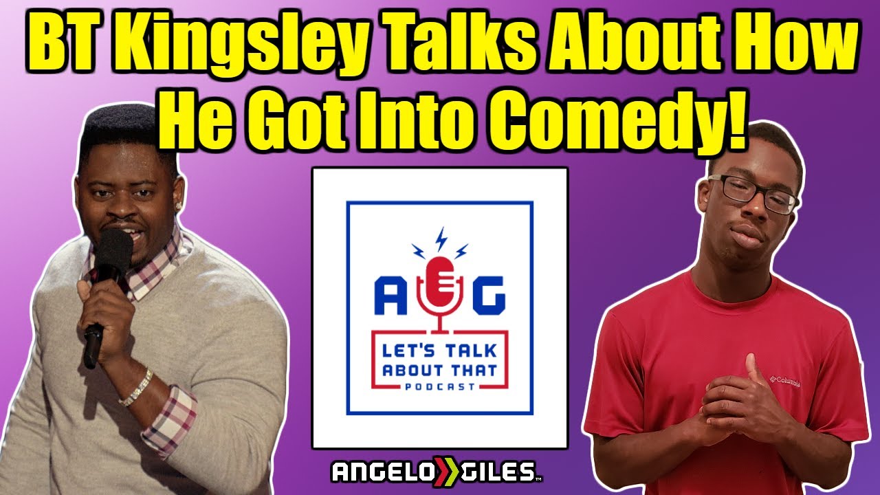 BT Kingsley Talks About How He Got Into Comedy & More! | Episode 17 ...