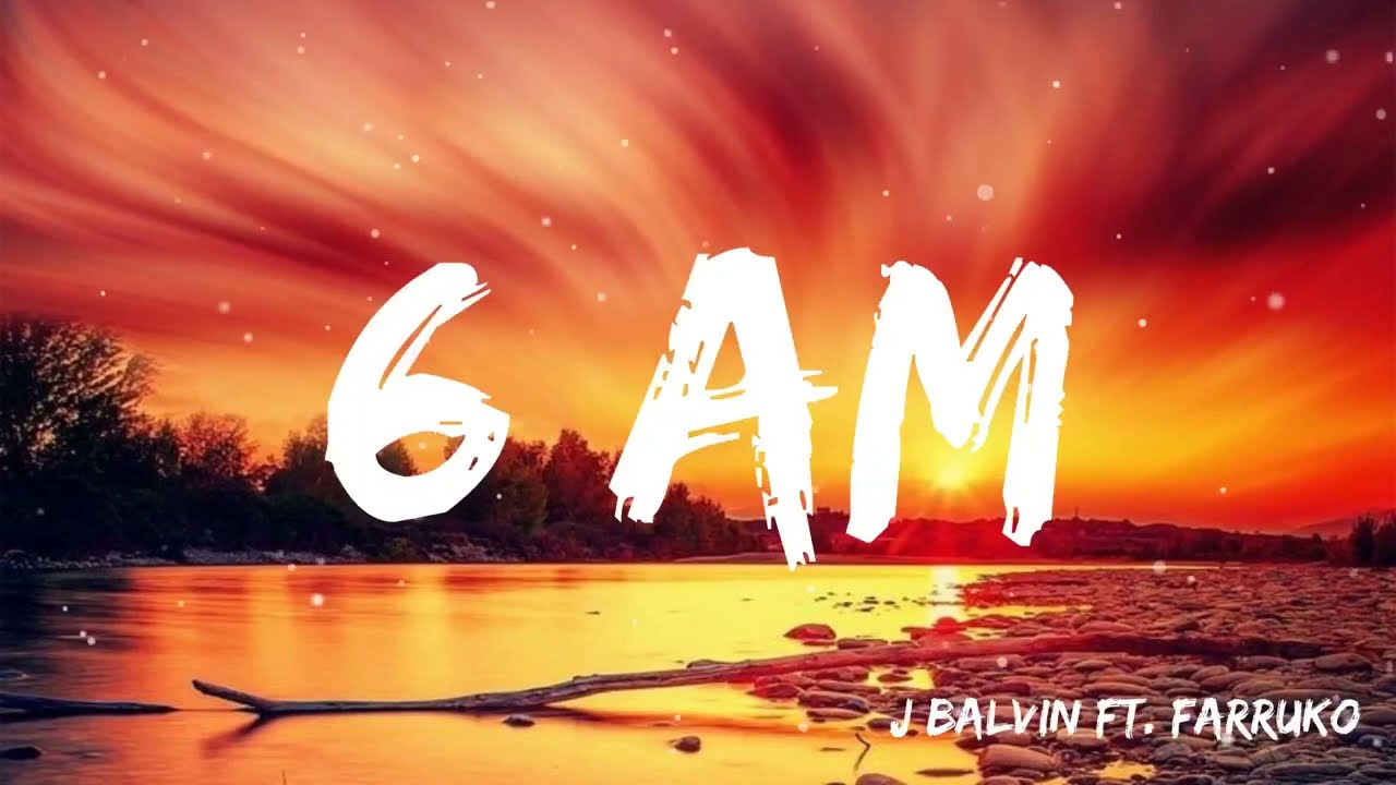 J Balvin, Farruko - 6 AM (Letras) - YouTube