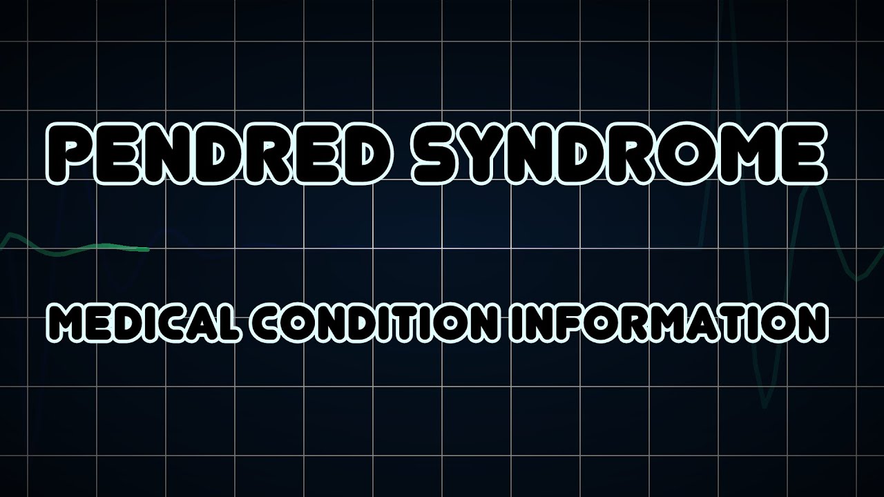 Pendred syndrome (Medical Condition) - YouTube
