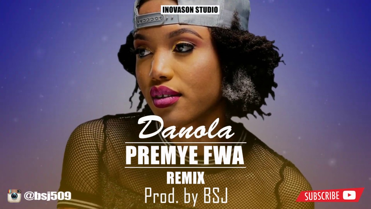 Danola - Premye Fwa Remix by BSJ (UNOFFICIAL) - YouTube
