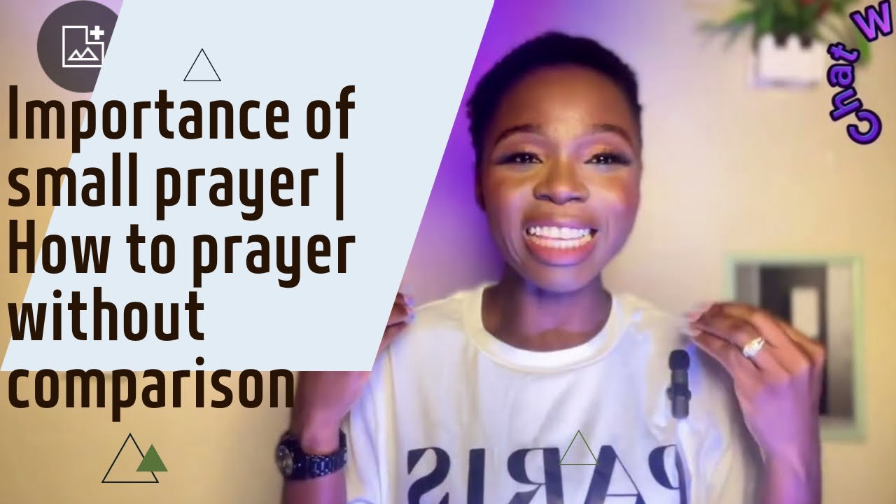 THE POWER OF SMALL PRAYERS | How to pray without comparison - YouTube