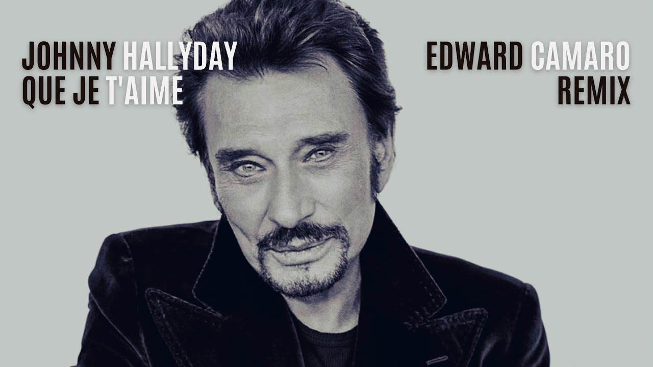 Johnny Hallyday - Que Je T'aime (Edward Camaro Remix) - YouTube