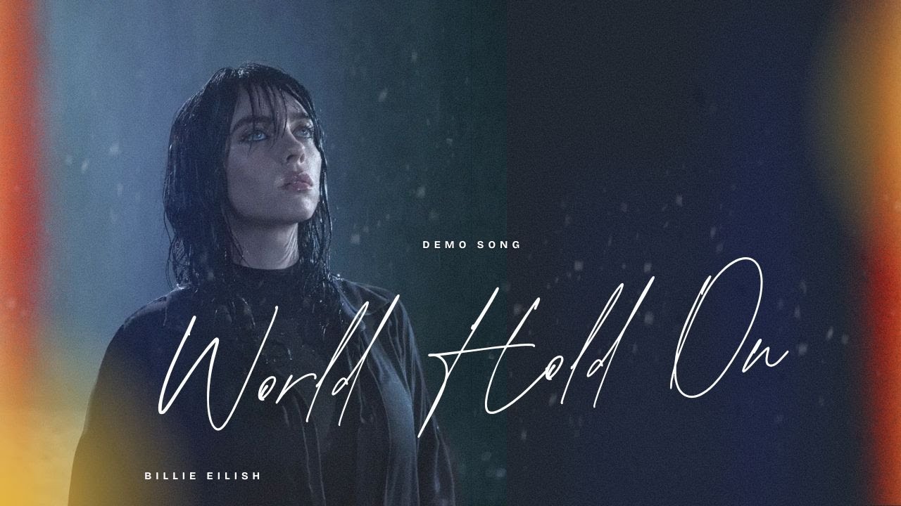 Billie Eilish - World Hold On (Demo Song 2024) - YouTube Music