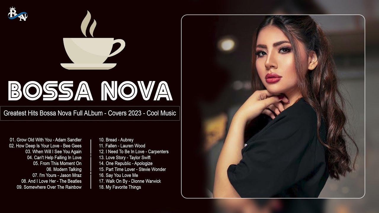 Greatest Hits Bossa Nova Full ALbum - Covers 2023 - Cool Music - YouTube