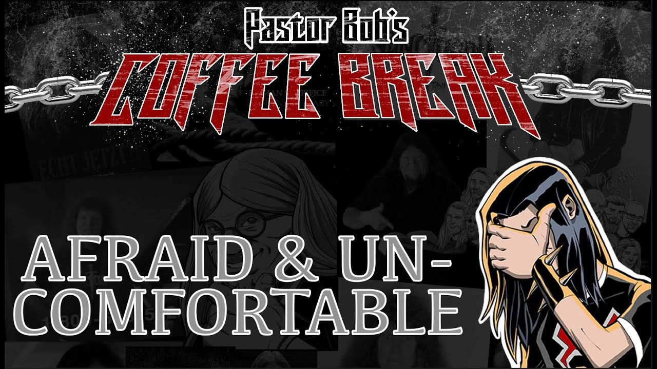 AFRAID & UNCOMFORTABLE / Pastor Bob's Coffee Break - YouTube
