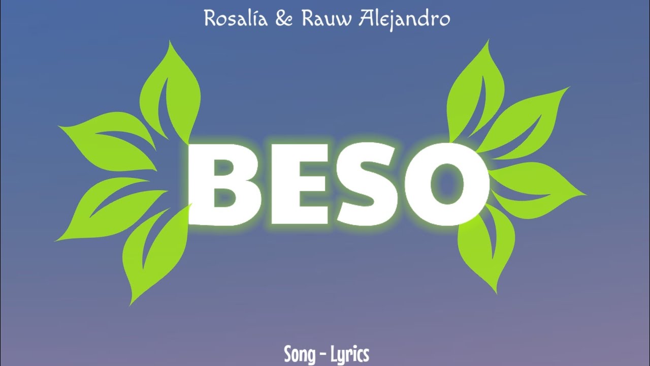 Rosalía & Rauw Alejandro - Beso (Lyrics) - YouTube