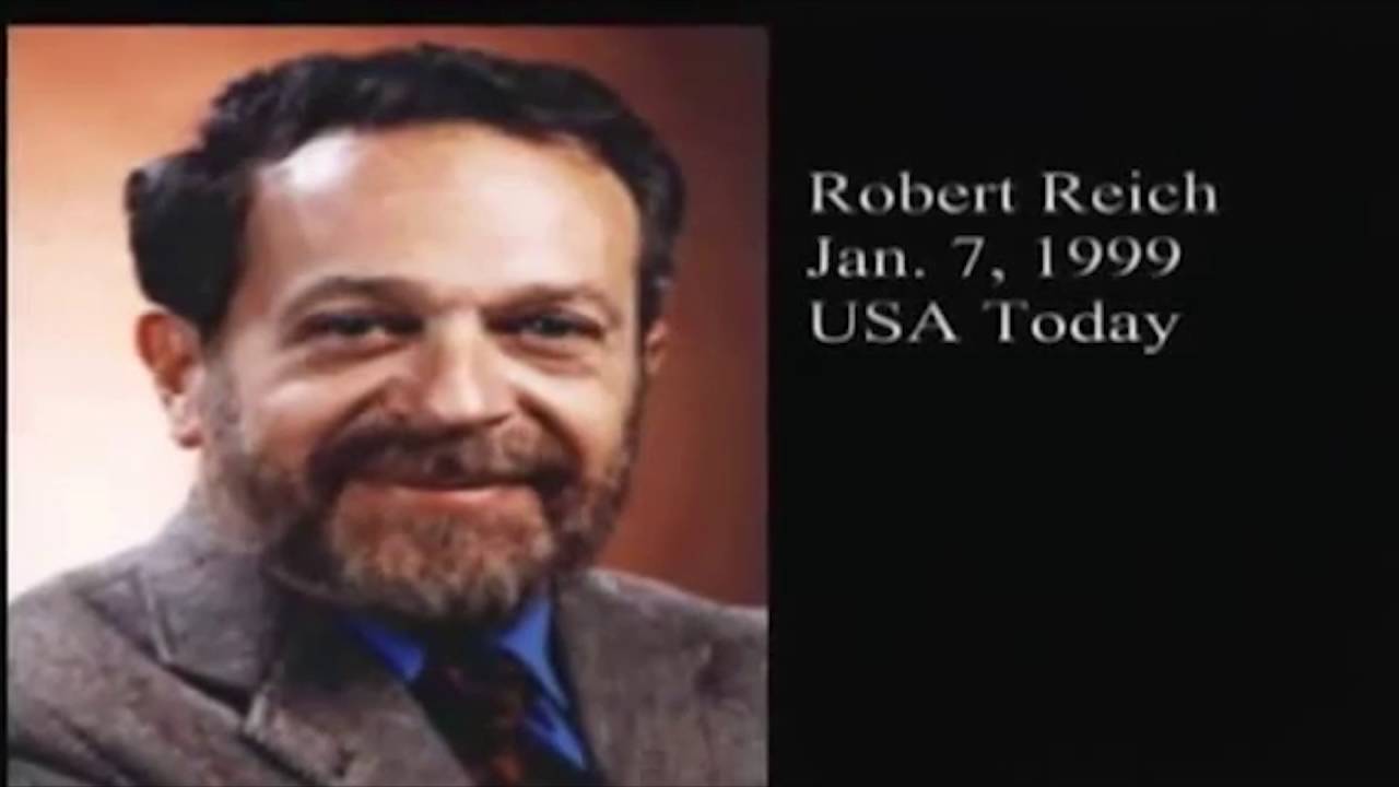 Robert Reich 1999 Quote - YouTube