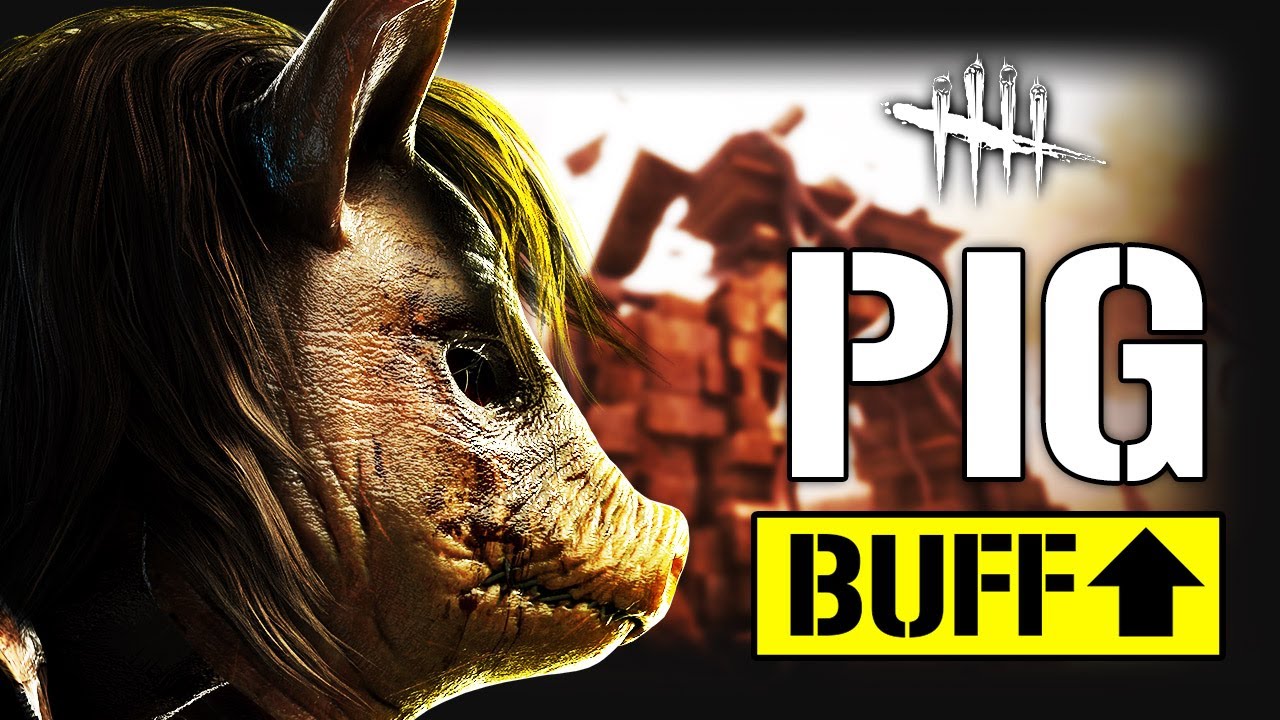 BUFF DE LA PIG !!! DEAD BY DAYLIGHT - YouTube
