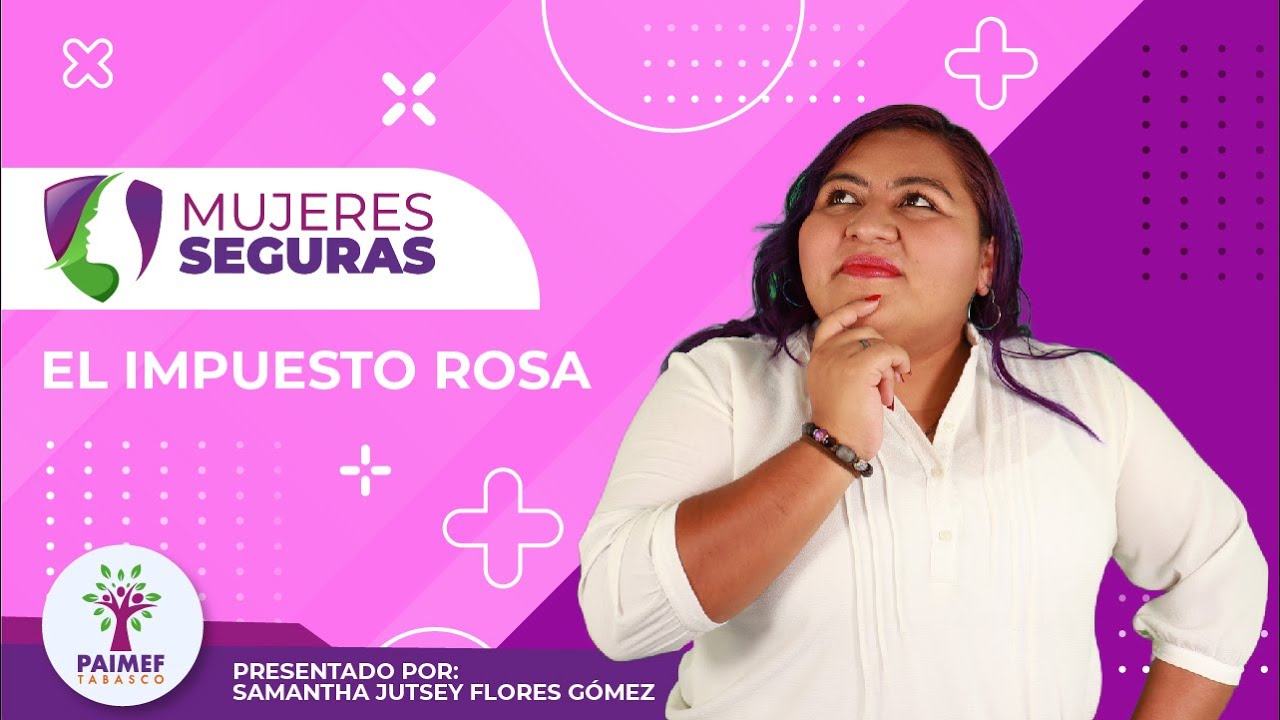 MUJERES SEGURAS | EL IMPUESTO ROSA - YouTube