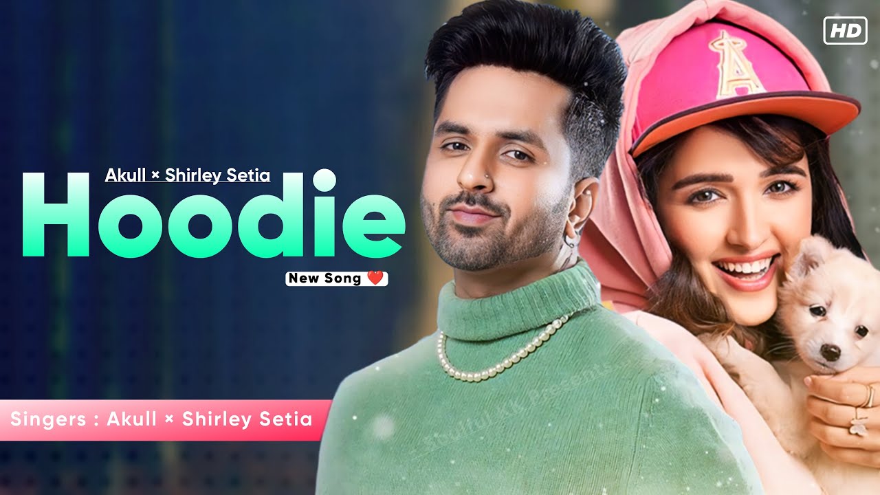 Teri Yaad Mein Aaj Teri Hoodie Pehni Hai (LYRICS) - Akull, Shirley ...