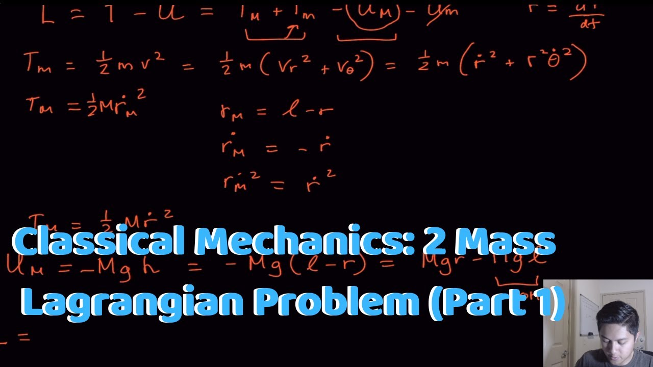 Classical Mechanics: Finding the Lagrangian and the Equations of Motion for Two Masses (Part 1 ...