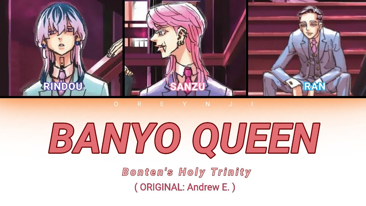 Banyo Queen | Bonten trio (Tokyo Revengers) [Color Coded Lyrics] - YouTube