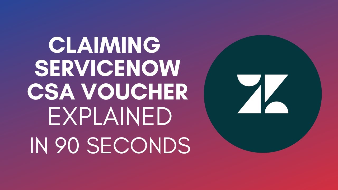 How To Claim ServiceNow CSA Voucher? (2024) - YouTube
