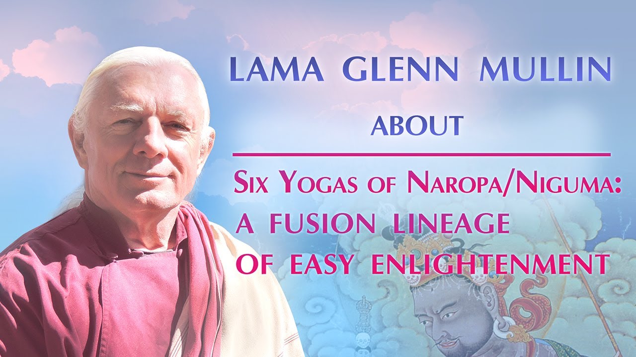 Interview with Lama Glenn Mullin. SixYogas of Naropa/Niguma: A Fusion ...