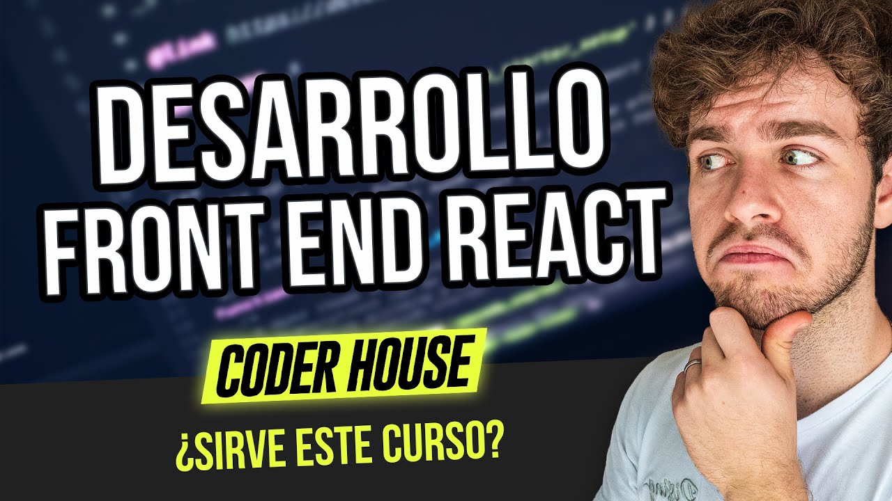 Carrera Desarrollo Front End Coderhouse Opinión ¿vale La Pena Youtube