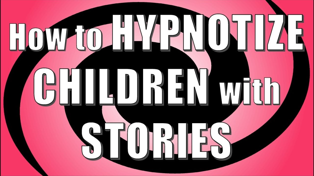 How to Hypnotize Children with Stories - YouTube