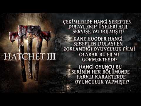 HATCHET-BALTA 3 (2013) HAKKINDA SİZLERE ANLATACAK BAZI KAMERA ARKASI BİLGİLERİM VAR!