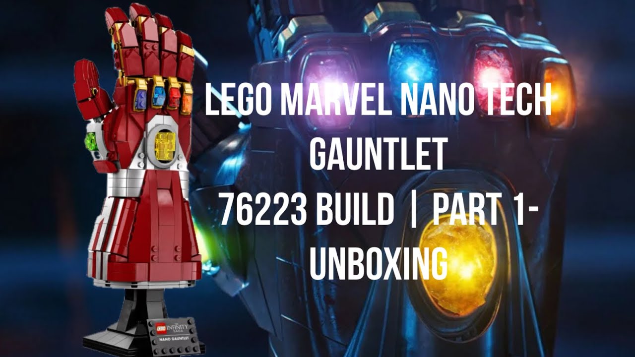Lego Marvel nano tech gauntlet 76223 build | Part 1- Unboxing - YouTube