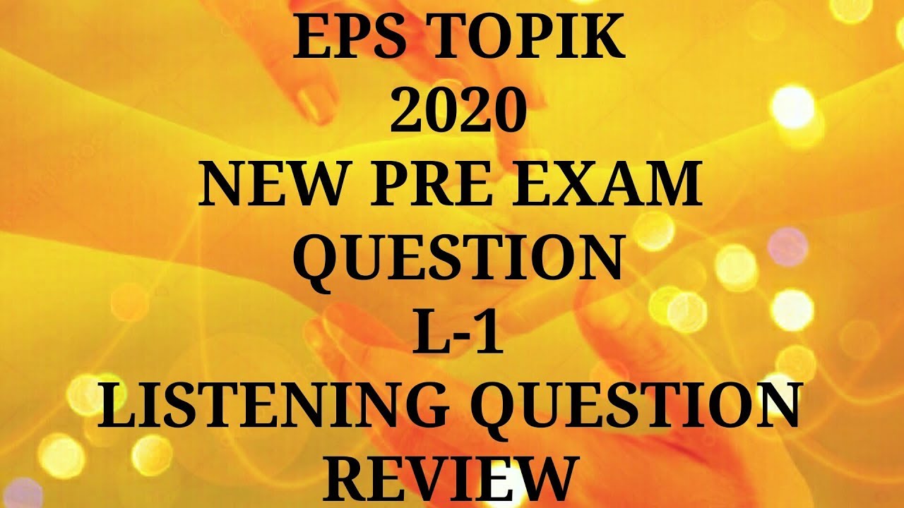 EPS TOPIK 2020 NEW PRE EXAM LISTENING QUESTION REVIEW (L-1) - YouTube