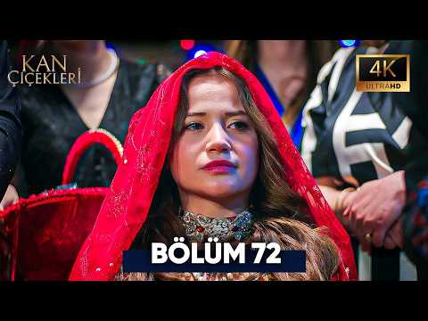 Kan Çiçekleri 72. Bölüm 4K Ultra HD