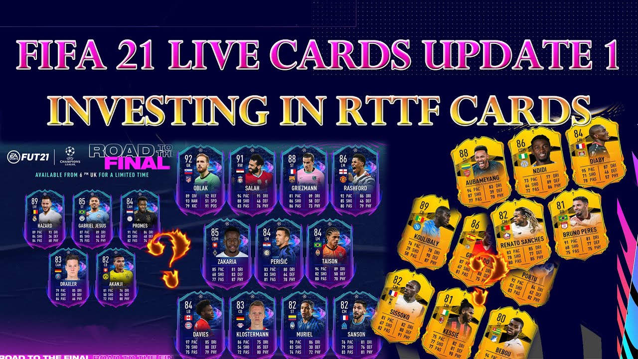 FIFA 21 INVESTING IN RTTF CARDS - ROAD TO THE FINAL LIVE CARDS UPDATE ...