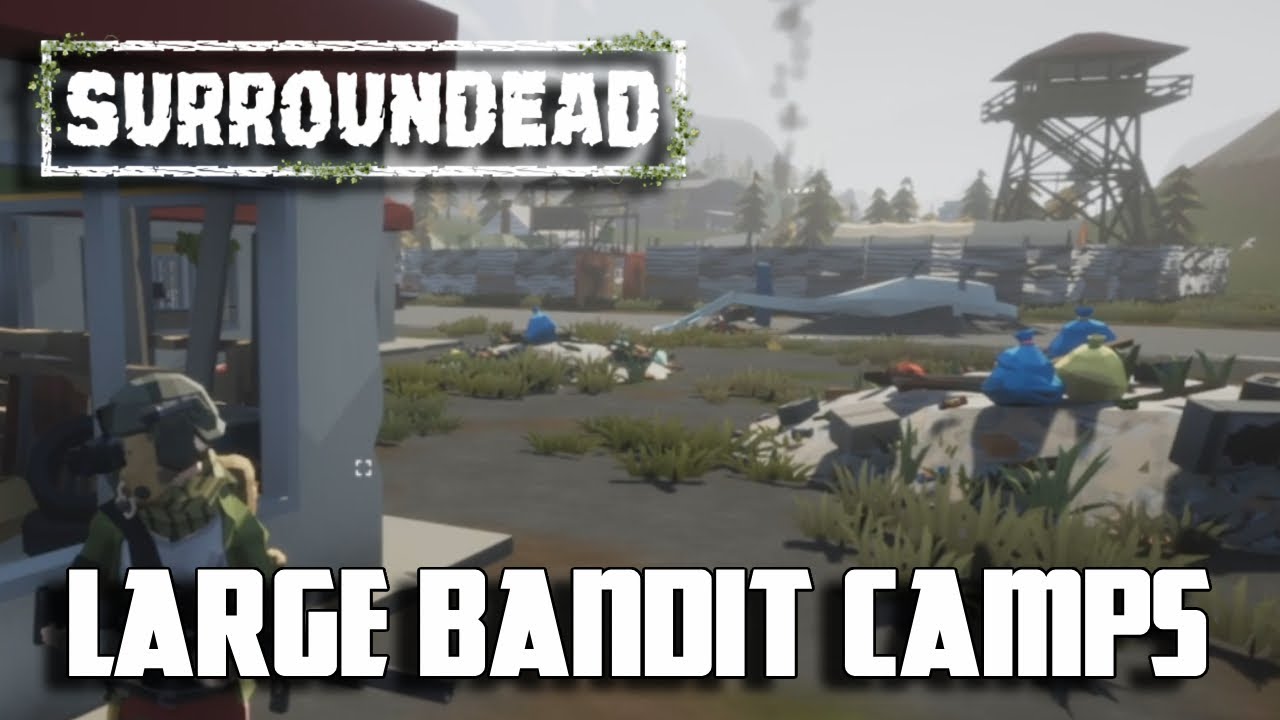 Large bandit camps! Surroundead - YouTube