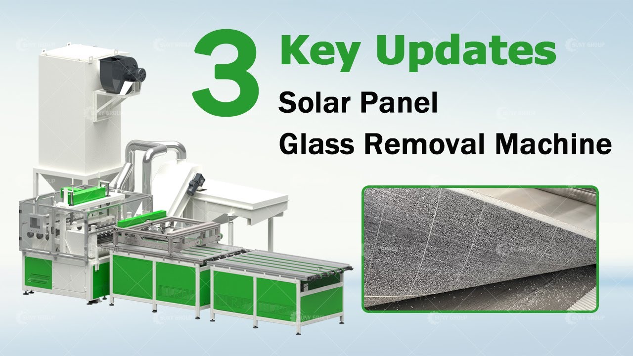 3 Key Updates: Solar Panel Glass Removal Machine (NEW) - YouTube