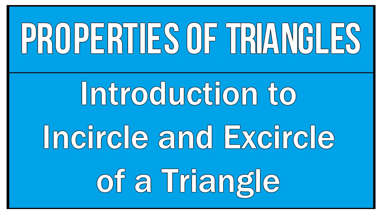 Introduction To Incircle And Excircle Of A Triangle / Properties Of ...