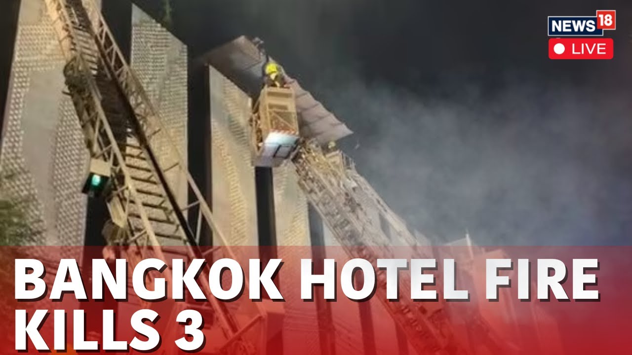 Bangkok Hotel Fire Live | Three Foreigners Killed In Bangkok's Khao San ...
