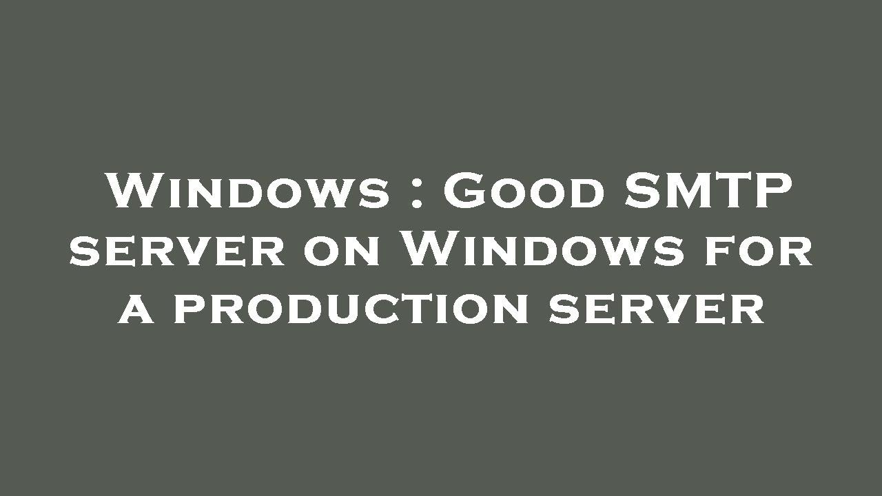 Windows : Good SMTP server on Windows for a production server - YouTube