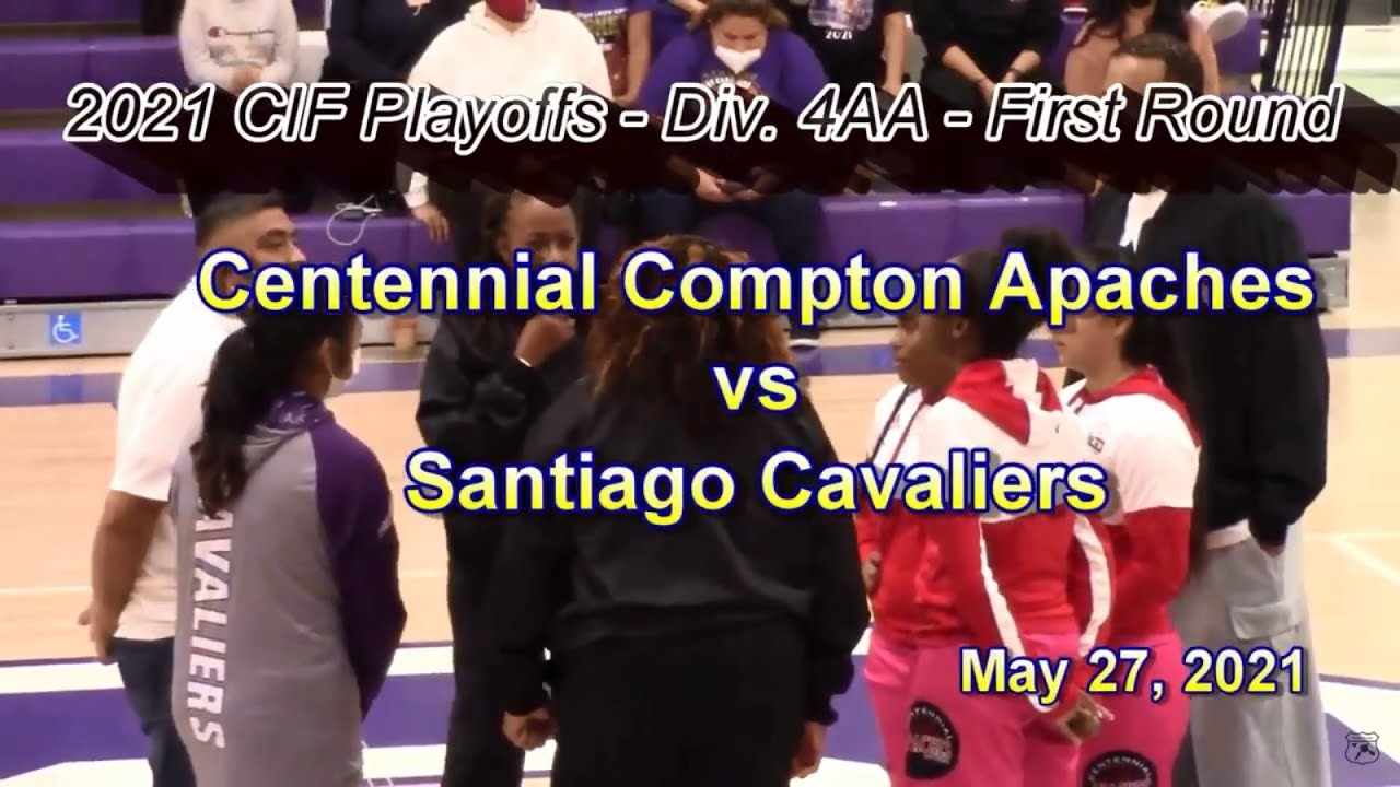 Centennial Compton Apaches vs. at Santiago Cavaliers 2021 CIF playoffs ...