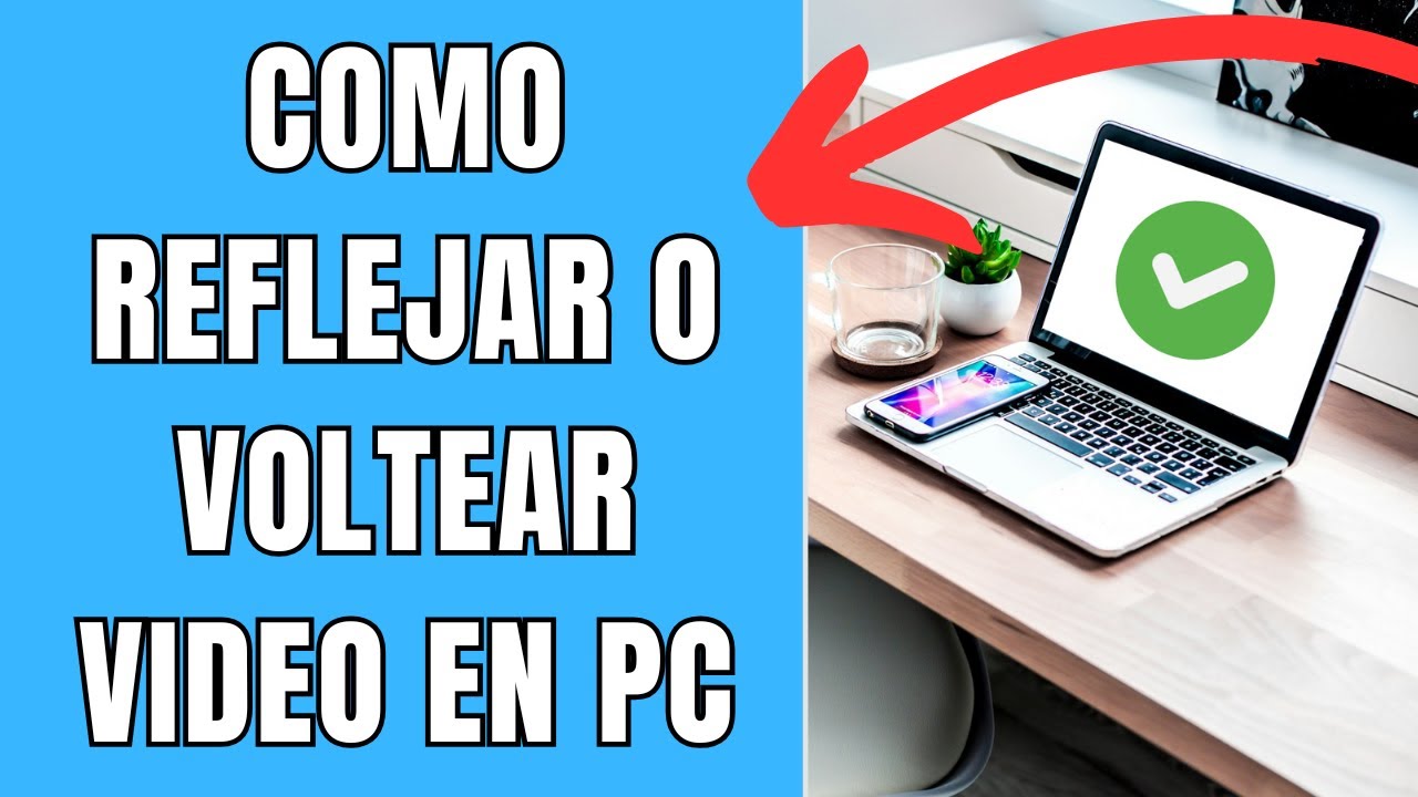COMO REFLEJAR O VOLTEAR VIDEO EN PC SIN PROGRAMAS - YouTube