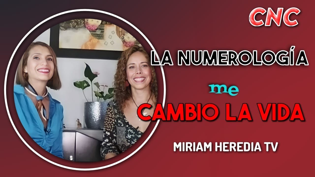 Madheleine Oblitas en CNC con Miriam Heredia | La numerología me cambio la vida. - YouTube