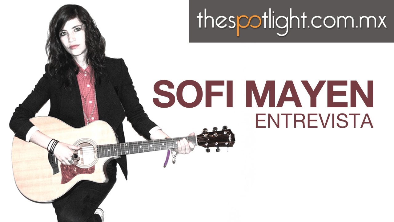 Entrevista con Sofi Mayen: Un "Te Odio" pero a la Inversa - YouTube