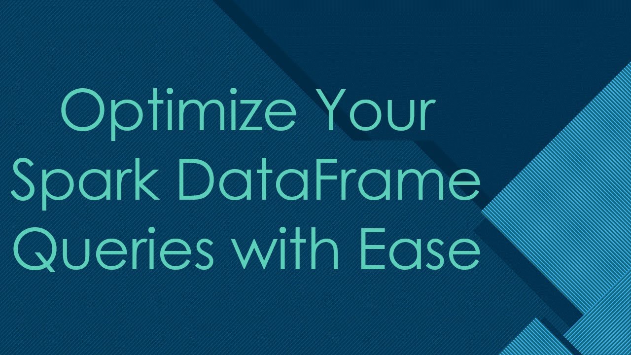 Optimize Your Spark Dataframe Queries With Ease Youtube