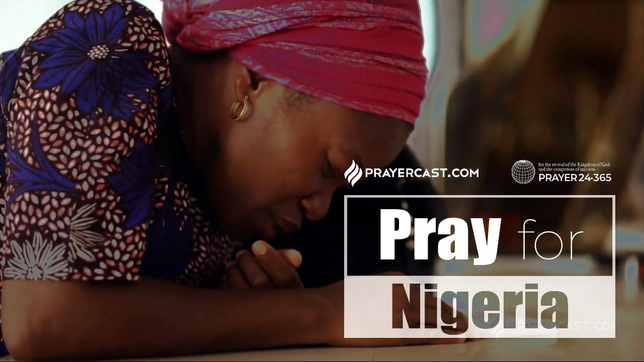 [Prayer24·365] Pray for Nigeria- Prayercast - YouTube