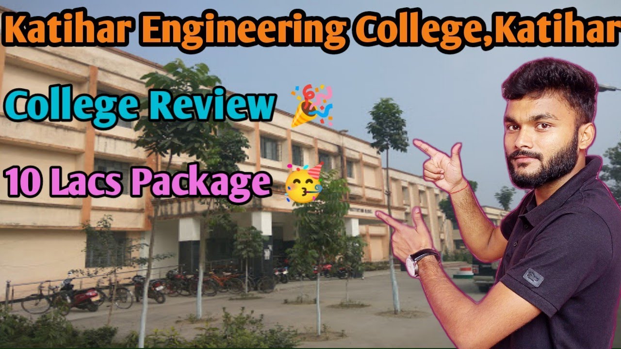 Katihar Engineering College Review 2022 | Placement Cut Off Fees hostel ...
