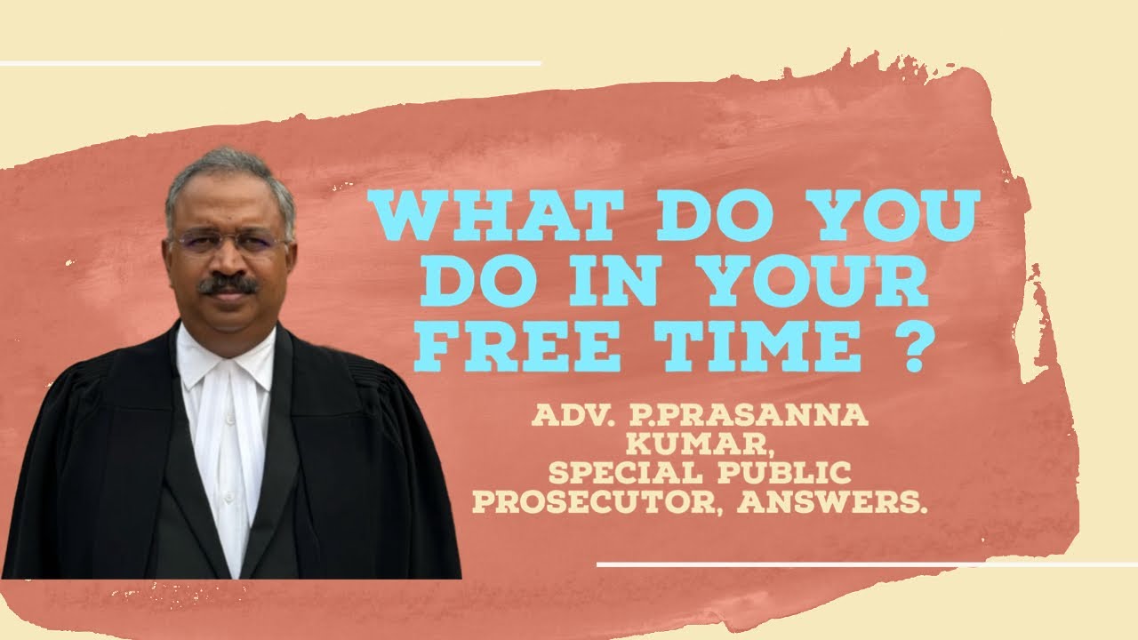 P. Prasanna Kumar. Adv. & Special Public Prosecutor, talks abt what he ...