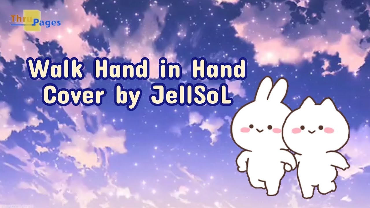 Walk Hand in Hand (Cover by JellSoL) - YouTube