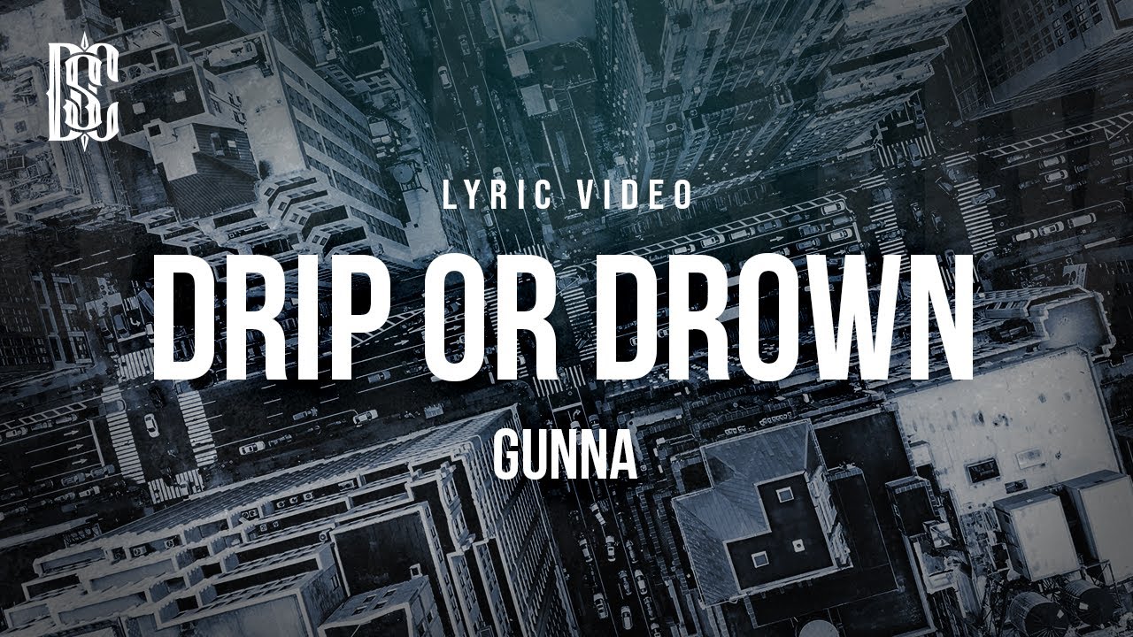 Gunna Drip Or Drown Lyrics YouTube gunna-drip-or-drown-lyrics-youtube