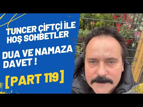 Tuncer Çiftçi İle Hoş Sohbetler [PART 119]