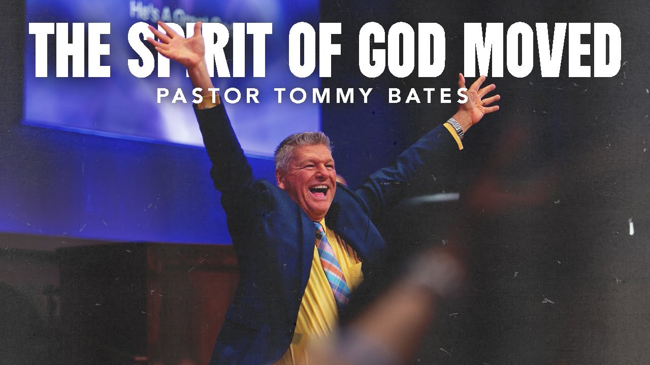 "The Spirit of God Moved" | Pastor Tommy Bates | Easter Sunday | 4-20 ...