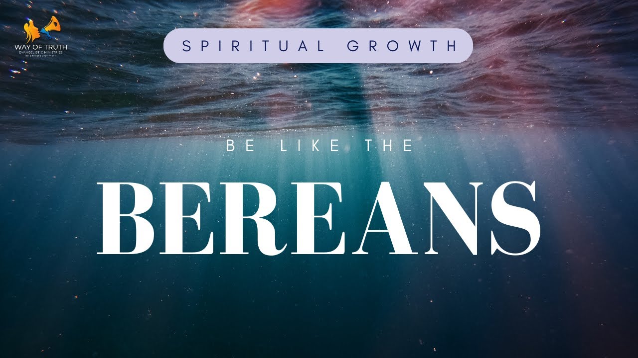 Unveiling the Berean Way: Embracing the Truth of the Bible - YouTube