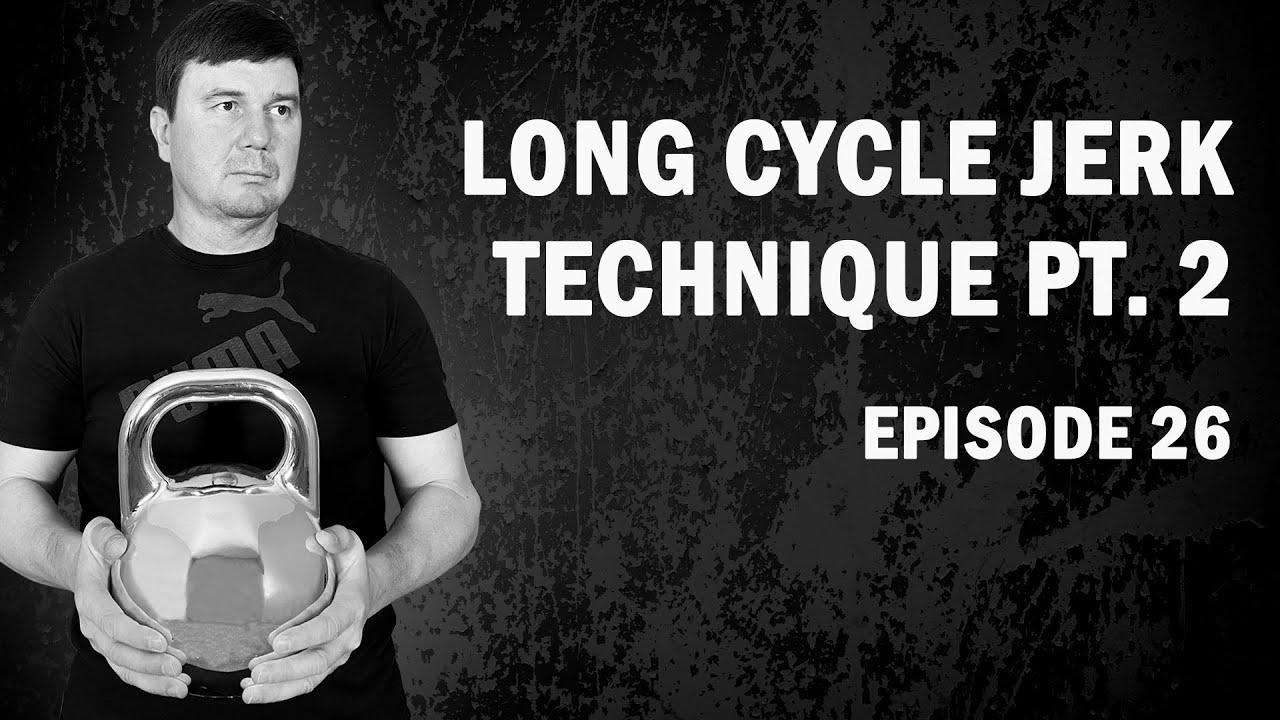 Long Cycle Jerk Technique Pt. 2 | Kettlebell Lifting #26 - YouTube
