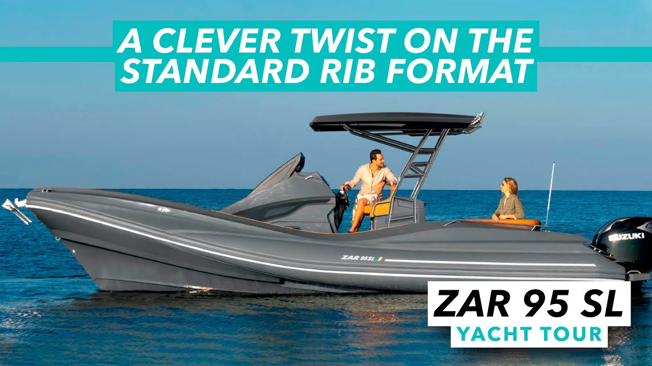 ZAR 95 SL boat tour | A clever twist on the standard RIB template ...