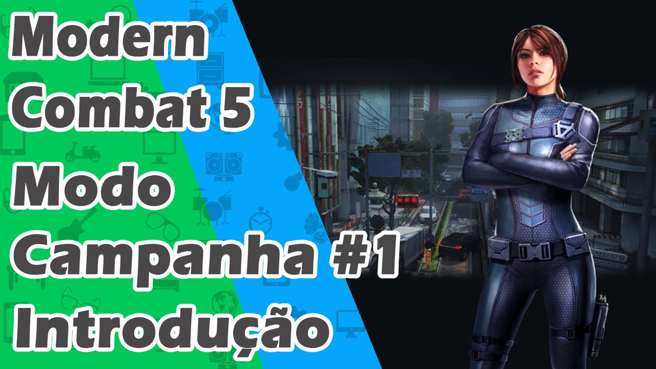 [GamePlay] Modern Combat 5 - Modo Campanha #1 - Introdução - YouTube