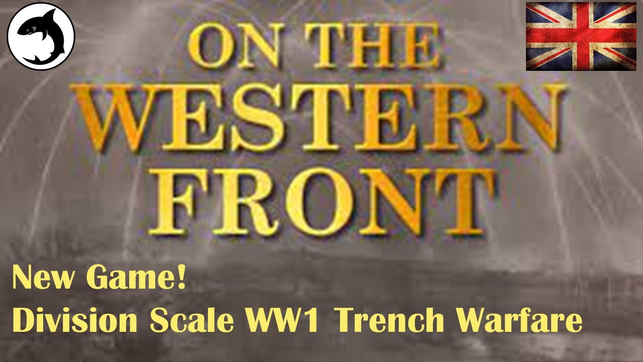 First Look! | On The Western Front | Division Scale WW1 Trench Warfare ...