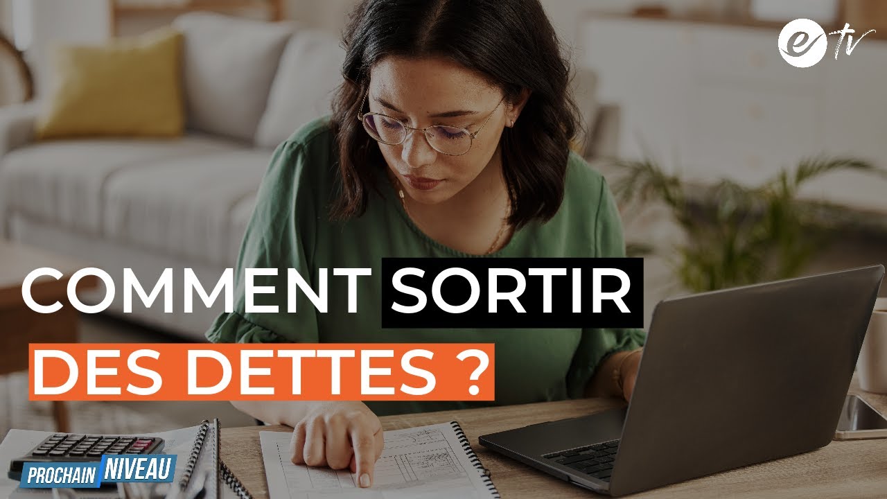 7 CONSEILS POUR SORTIR DÉFINITIVEMENT DES DETTES - Prochain Niveau ...